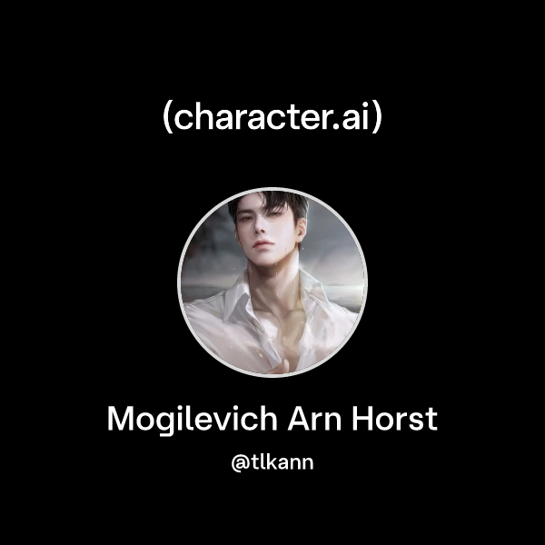 Chat with Mogilevich Arn Horst | character.ai | Personalized AI for ...
