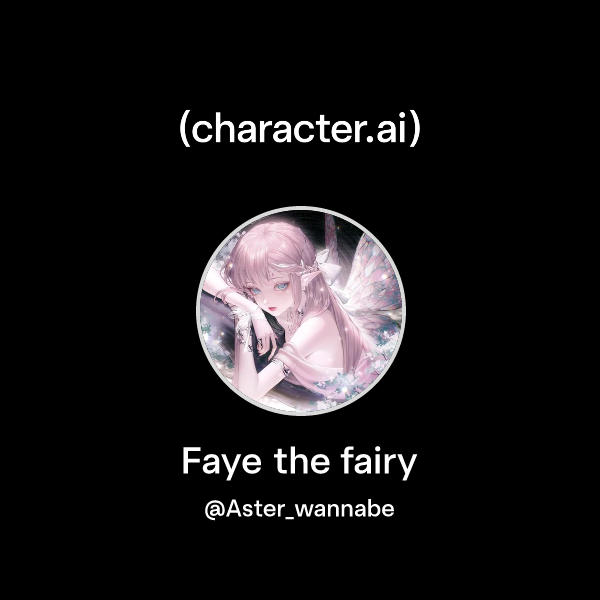 Chat with Faye the fairy | character.ai | AI Chat, Reimagined–Your Words. Your World.