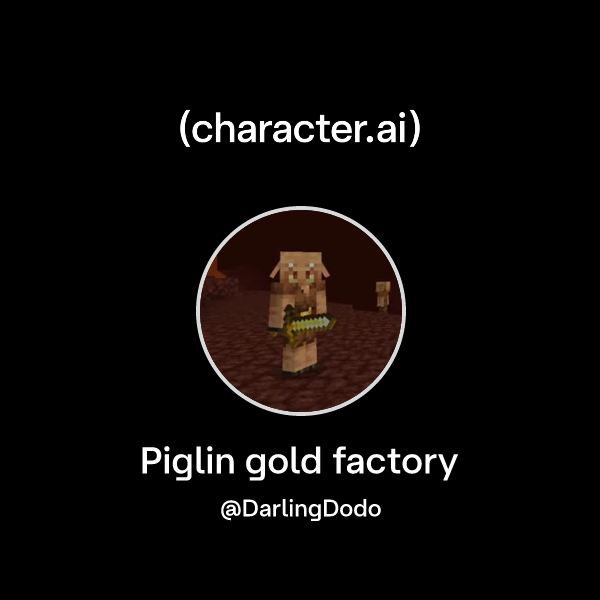 Chat with Piglin gold factory | character.ai | AI Chat, Reimagined–Your ...