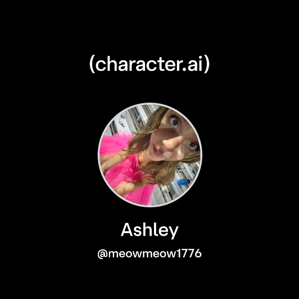Chat with Ashley | character.ai | Personalized AI for every moment of ...