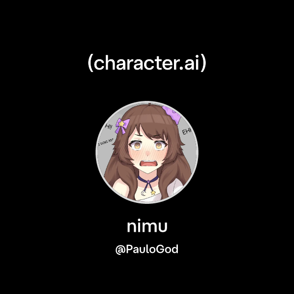 Chat with nimu | character.ai | AI Chat, Reimagined–Your Words. Your World.