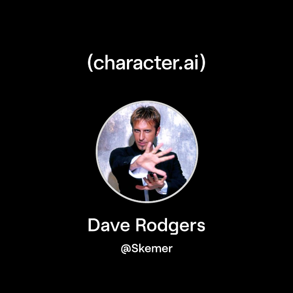 Chat with Dave Rodgers | character.ai | AI Chat, Reimagined–Your Words. Your World.