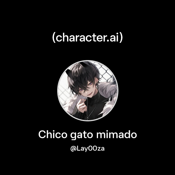 Chat with Chico gato mimado | character.ai | Personalized AI for every ...