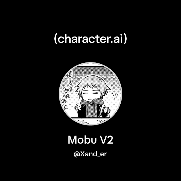 Chat with Mobu V2 | character.ai | AI Chat, Reimagined–Your Words. Your ...