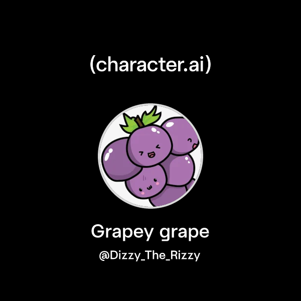 Chat with Grapey grape | character.ai | Personalized AI for every ...