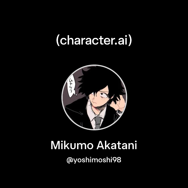 Chat with Mikumo Akatani | character.ai | Personalized AI for every ...