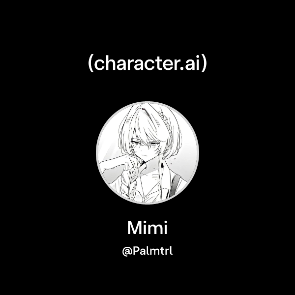 Chat with Mimi | character.ai | Personalized AI for every moment of ...