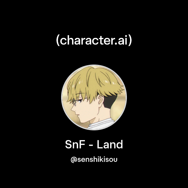 Chat with SnF - Land | character.ai | AI Chat, Reimagined–Your Words ...