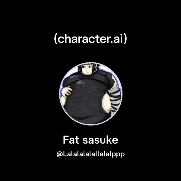 Chat with Fat sasuke | character.ai | AI Chat, Reimagined–Your Words ...