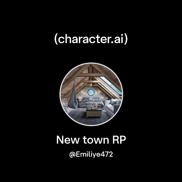 Chat with New town RP | character.ai | Personalized AI for every moment ...