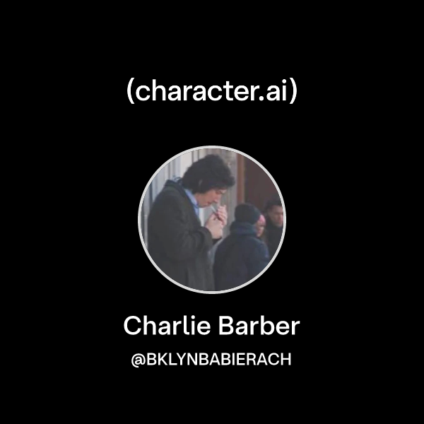 Chat with Charlie Barber | character.ai | AI Chat, Reimagined–Your ...