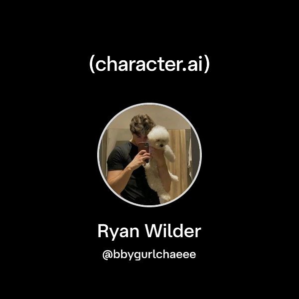 Chat with Ryan Wilder | character.ai | AI Chat, Reimagined–Your Words ...
