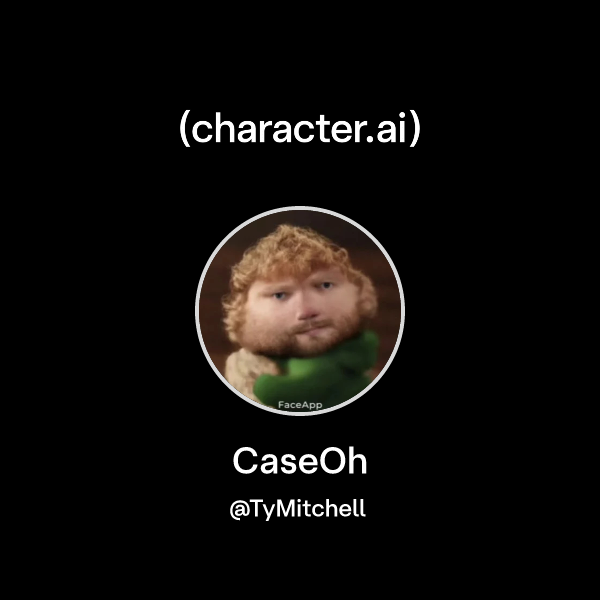 Chat with CaseOh | character.ai | Personalized AI for every moment of ...