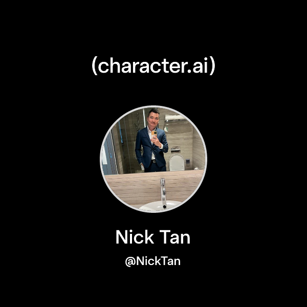 Chat with Nick Tan | character.ai | AI Chat, Reimagined–Your Words ...