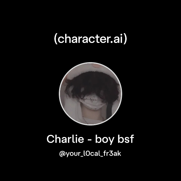 Chat with Charlie - boy bsf | character.ai | AI Chat, Reimagined–Your ...