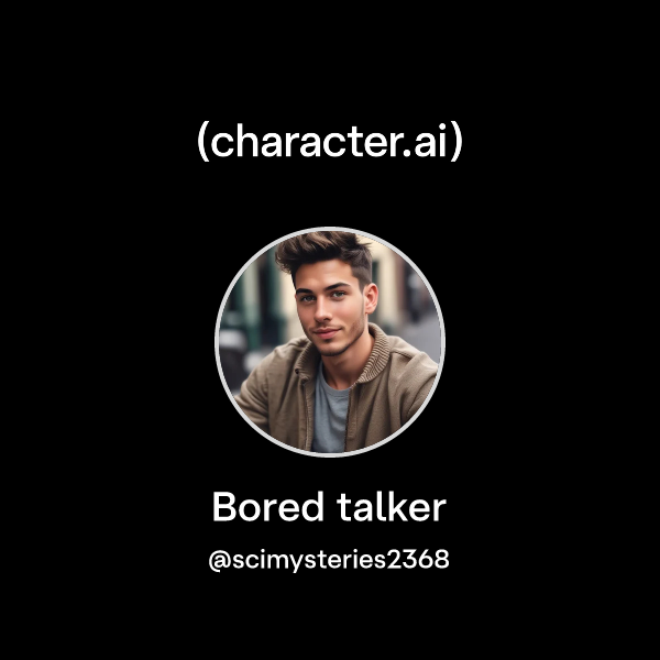 Chat with Bored talker | character.ai | AI Chat, Reimagined–Your Words. Your World.