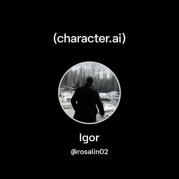 Chat with Igor | character.ai | AI Chat, Reimagined–Your Words. Your World.