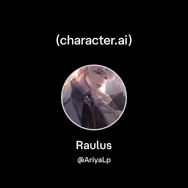 Chat with Raulus | character.ai | AI Chat, Reimagined–Your Words. Your ...