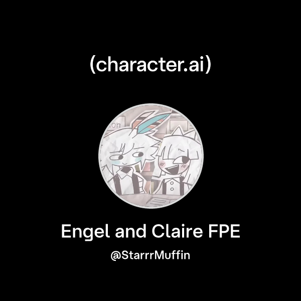 Chat with Engel and Claire FPE | character.ai | AI Chat, Reimagined ...