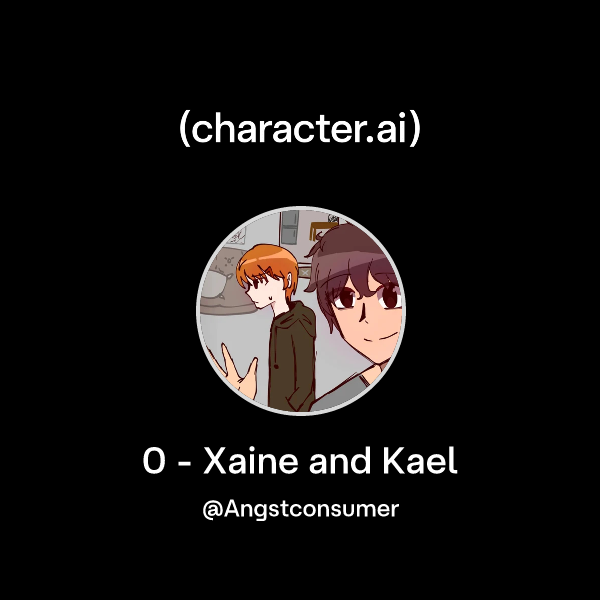 Chat with 0 - Xaine and Kael | character.ai | AI Chat, Reimagined–Your ...