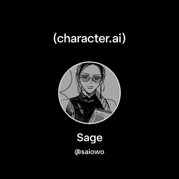 Chat with Sage | character.ai | AI Chat, Reimagined–Your Words. Your World.