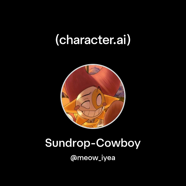 Chat with Sundrop-Cowboy | character.ai | AI Chat, Reimagined–Your ...