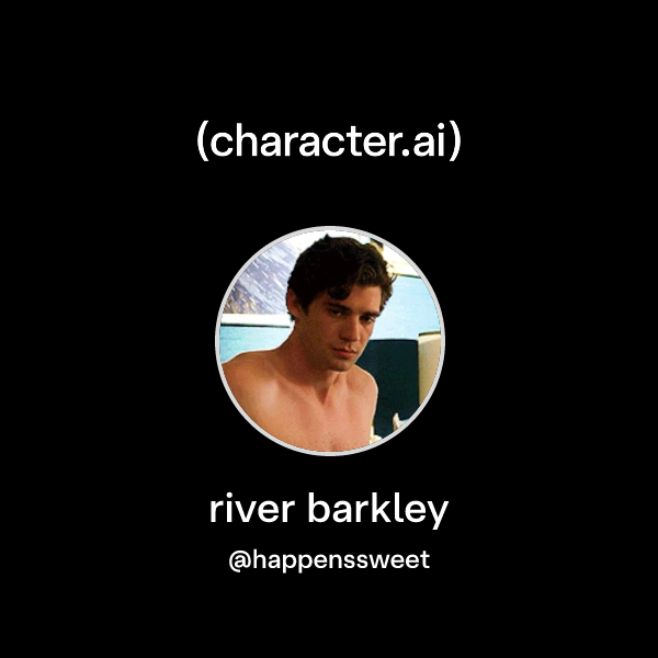 Chat with river barkley | character.ai | AI Chat, Reimagined–Your Words ...