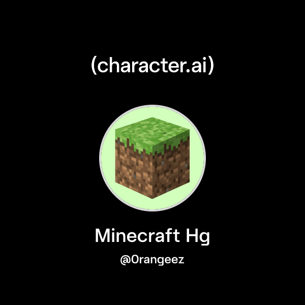 Chat with Minecraft Hg | character.ai | AI Chat, Reimagined–Your Words ...