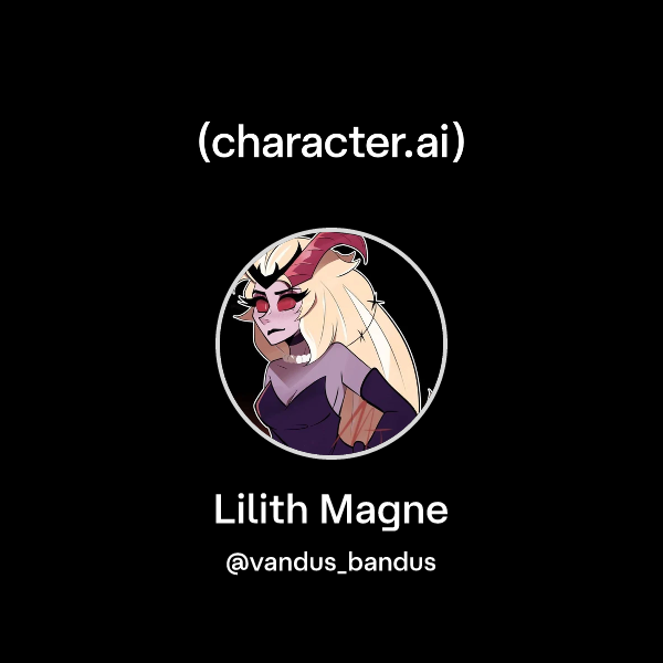 Chat with Lilith Magne | character.ai | AI Chat, Reimagined–Your Words ...