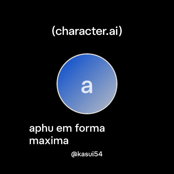 Chat with aphu em forma maxima | character.ai | AI Chat, Reimagined ...