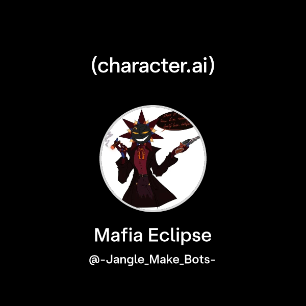 Chat with Mafia Eclipse | character.ai | Personalized AI for every moment of your day