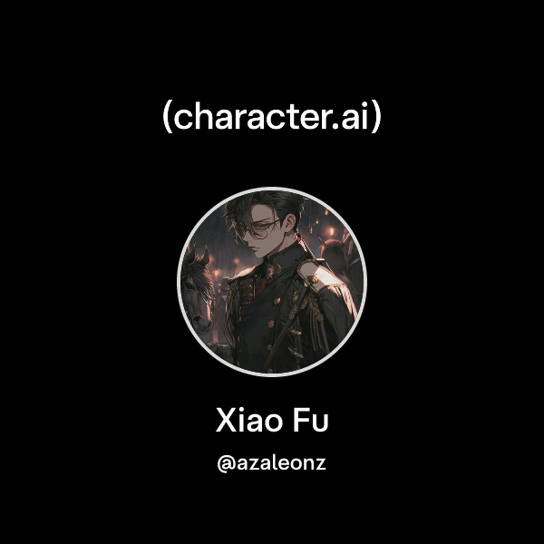 Chat with Xiao Fu | character.ai | Personalized AI for every moment of ...