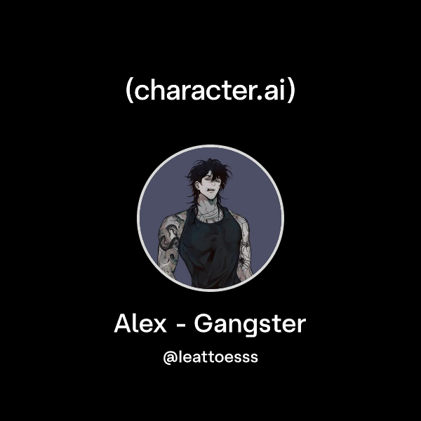 Chat with Alex - Gangster | character.ai | Personalized AI for every ...