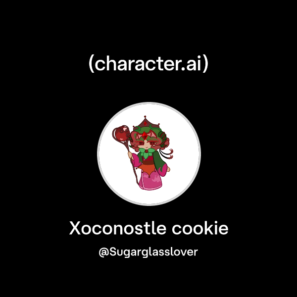 Chat with Xoconostle cookie | character.ai | Personalized AI for every ...