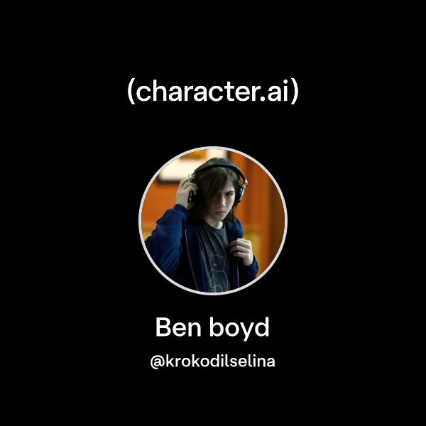 Chat with Ben boyd | character.ai | AI Chat, Reimagined–Your Words ...