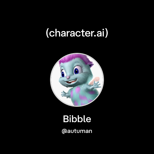 Chat with Bibble | character.ai | AI Chat, Reimagined–Your Words. Your ...