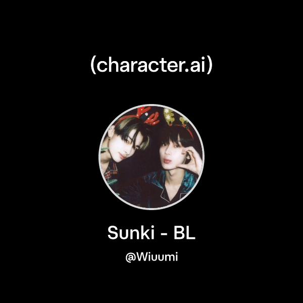 Chat with Sunki - BL | character.ai | Personalized AI for every moment of your day