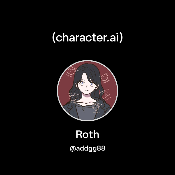 Chat with Roth | character.ai | Personalized AI for every moment of ...