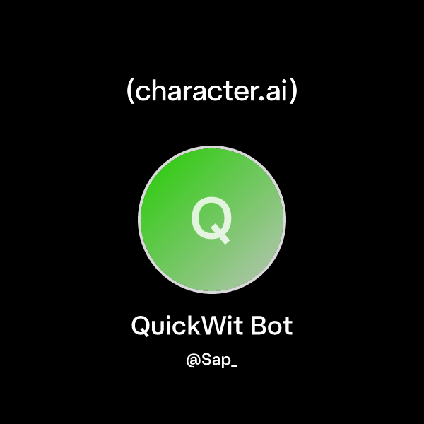 Chat with QuickWit Bot | character.ai | AI Chat, Reimagined–Your Words. Your World.