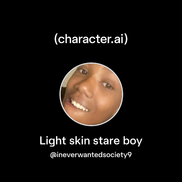 Chat with Light skin stare boy | character.ai | AI Chat, Reimagined ...