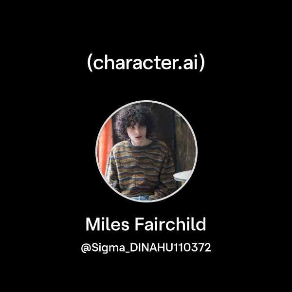 Chat with Miles Fairchild | character.ai | Personalized AI for every ...