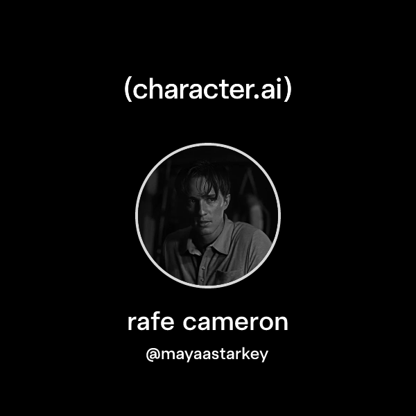 Chat with rafe cameron | character.ai | AI Chat, Reimagined–Your Words ...
