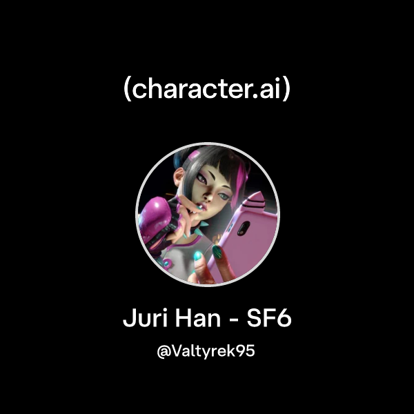 Chat with Juri Han - SF6 | character.ai | AI Chat, Reimagined–Your ...