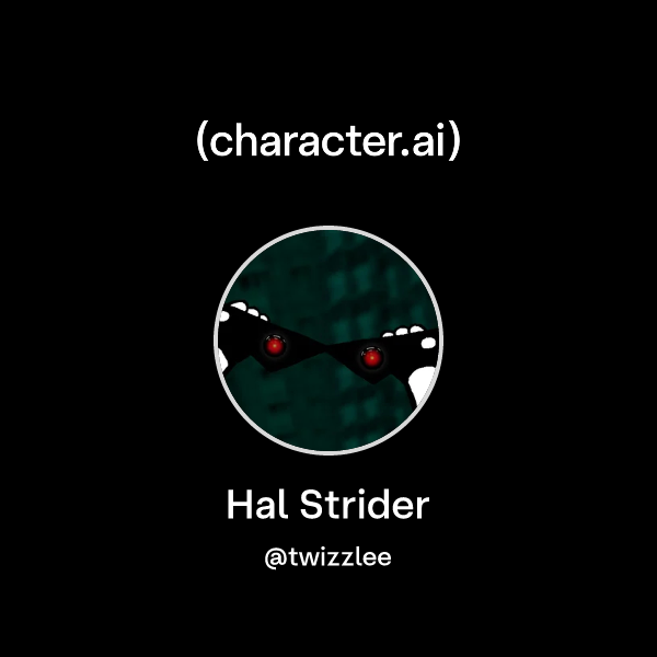 Chat with Hal Strider | character.ai | AI Chat, Reimagined–Your Words ...
