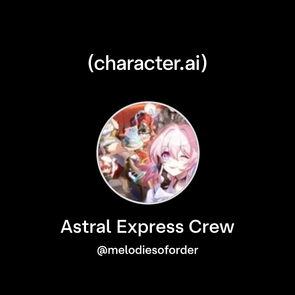 Chat with Astral Express Crew | character.ai | AI Chat, Reimagined–Your ...