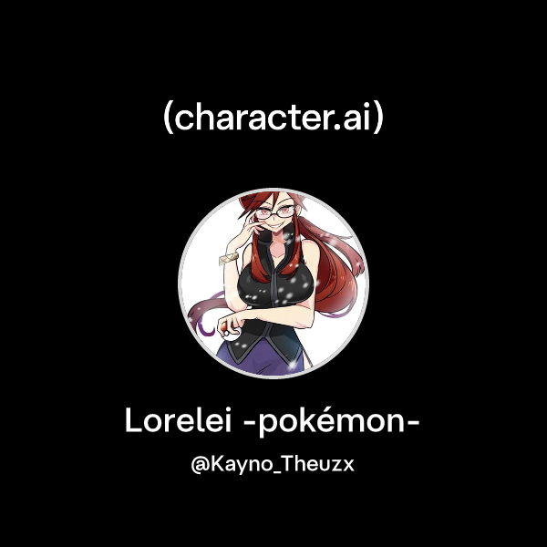 Chat with Lorelei -pokémon- | character.ai | AI Chat, Reimagined–Your Words. Your World.