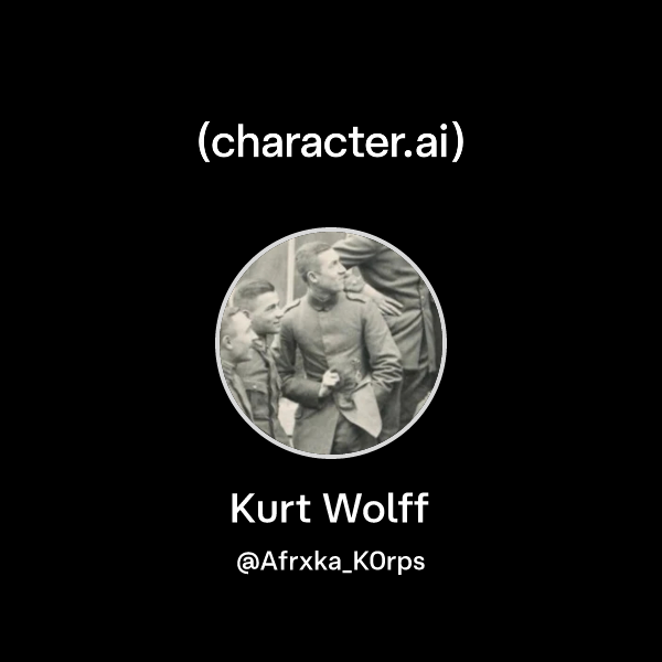 Chat with Kurt Wolff | character.ai | AI Chat, Reimagined–Your Words ...