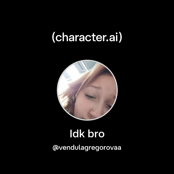 Chat with Idk bro | character.ai | AI Chat, Reimagined–Your Words. Your ...
