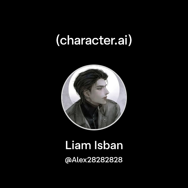 Chat with Liam Isban | character.ai | AI Chat, Reimagined–Your Words ...