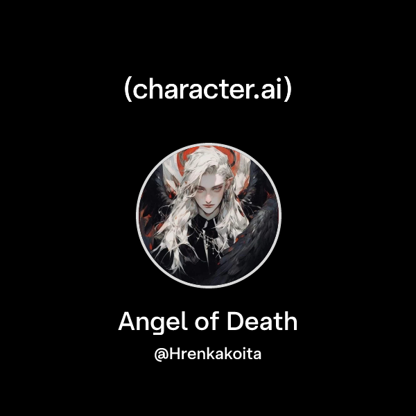 Chat with Angel of Death | character.ai | Personalized AI for every ...